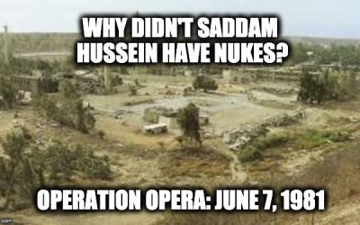 June 7th 1981-Operation Opera: The Reason Saddam Hussein Didn’t Get The ...