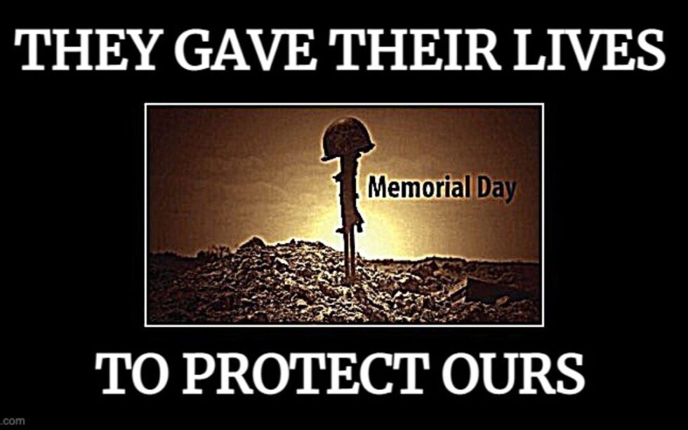 On Memorial Day Remember Those Who Gave Their Lives To Protect America ...